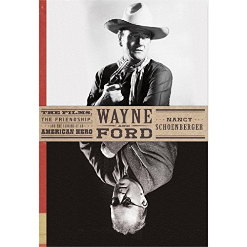 Book Review: A dilettante’s guide to “Wayne and Ford: The Films, The ...
